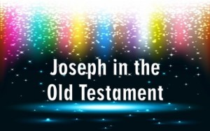 Joseph In The Old Testament: Bible Character Profile And Study