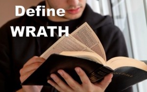 How Does The Bible Define The Term Wrath?