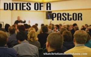 What Does The Bible Say About The Duties Of A Pastor?