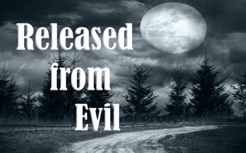 How You Can Believe God Will Release You From Evil