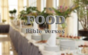 6 Important Bible Verses About Food