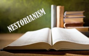 Who Are The Nestorians And What Is Nestorianism?