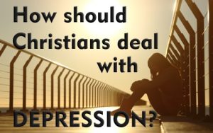How Should Christians Deal With Depression?