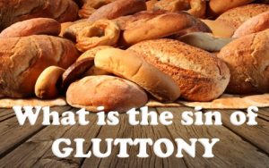 What Is The Sin Of Gluttony?