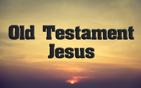 Was Jesus The God Of The Old Testament?